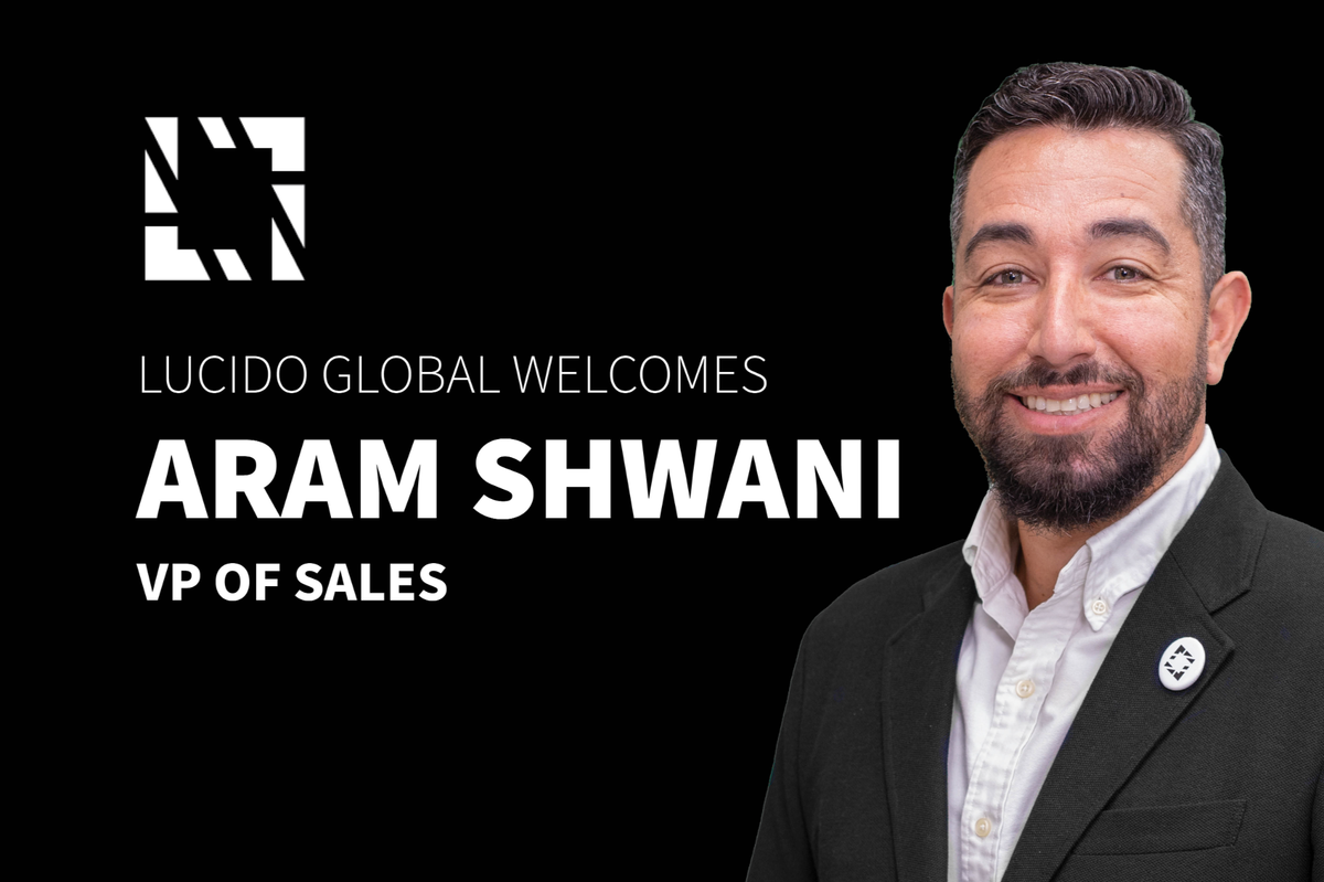 Lucido Global Announces Aram Shwani as VP of Sales - Lucido Global ...