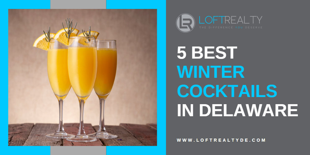 5 Best Winter Cocktails in Delaware - Zachary Foust - Loft Team