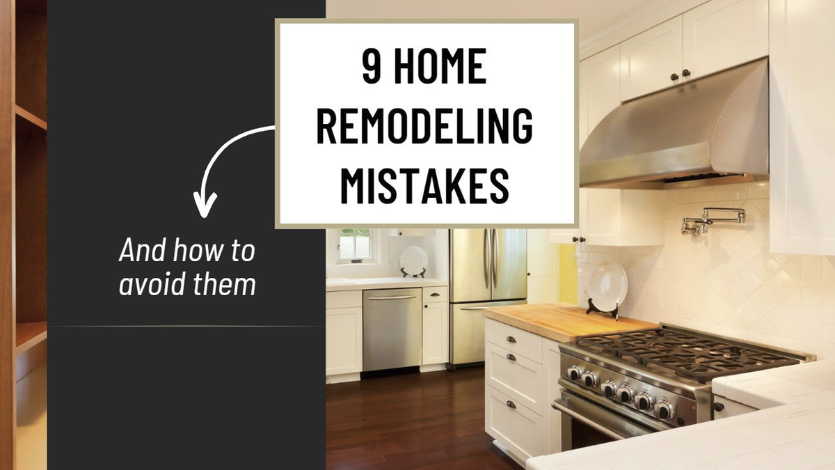 9 Home Remodeling Mistakes - and how to avoid them - Andrew Atwood ...
