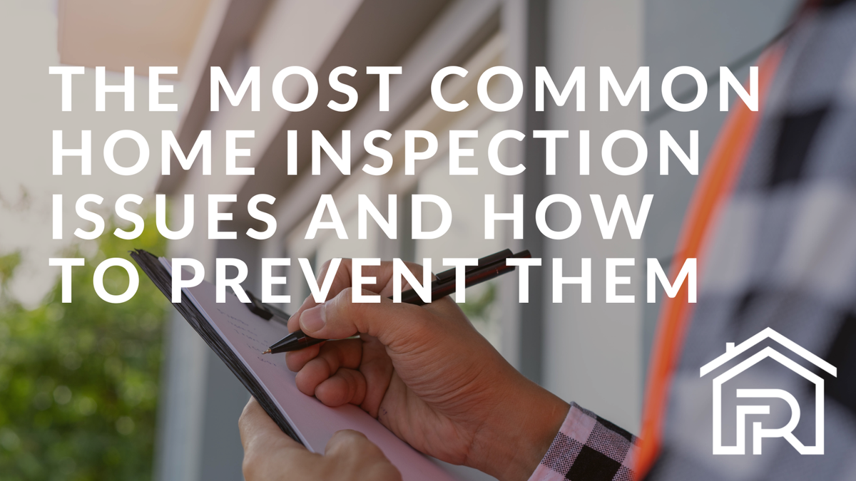 The Most Common Home Inspection Issues and How to Prevent Them - Br...