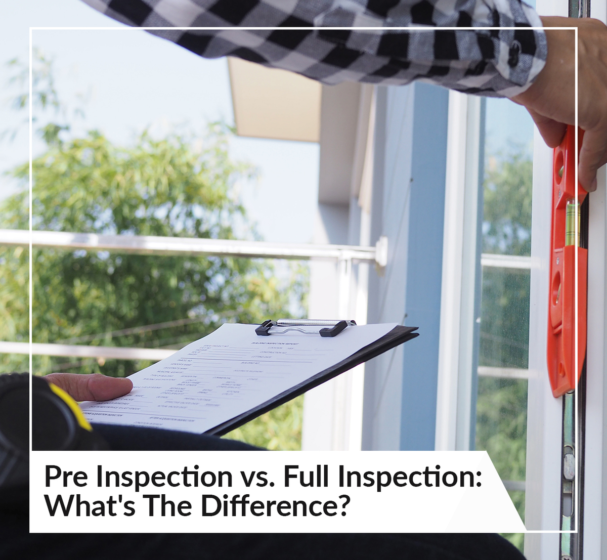 Pre Inspection vs. Full Inspection: What's The Difference? - Kevin ...