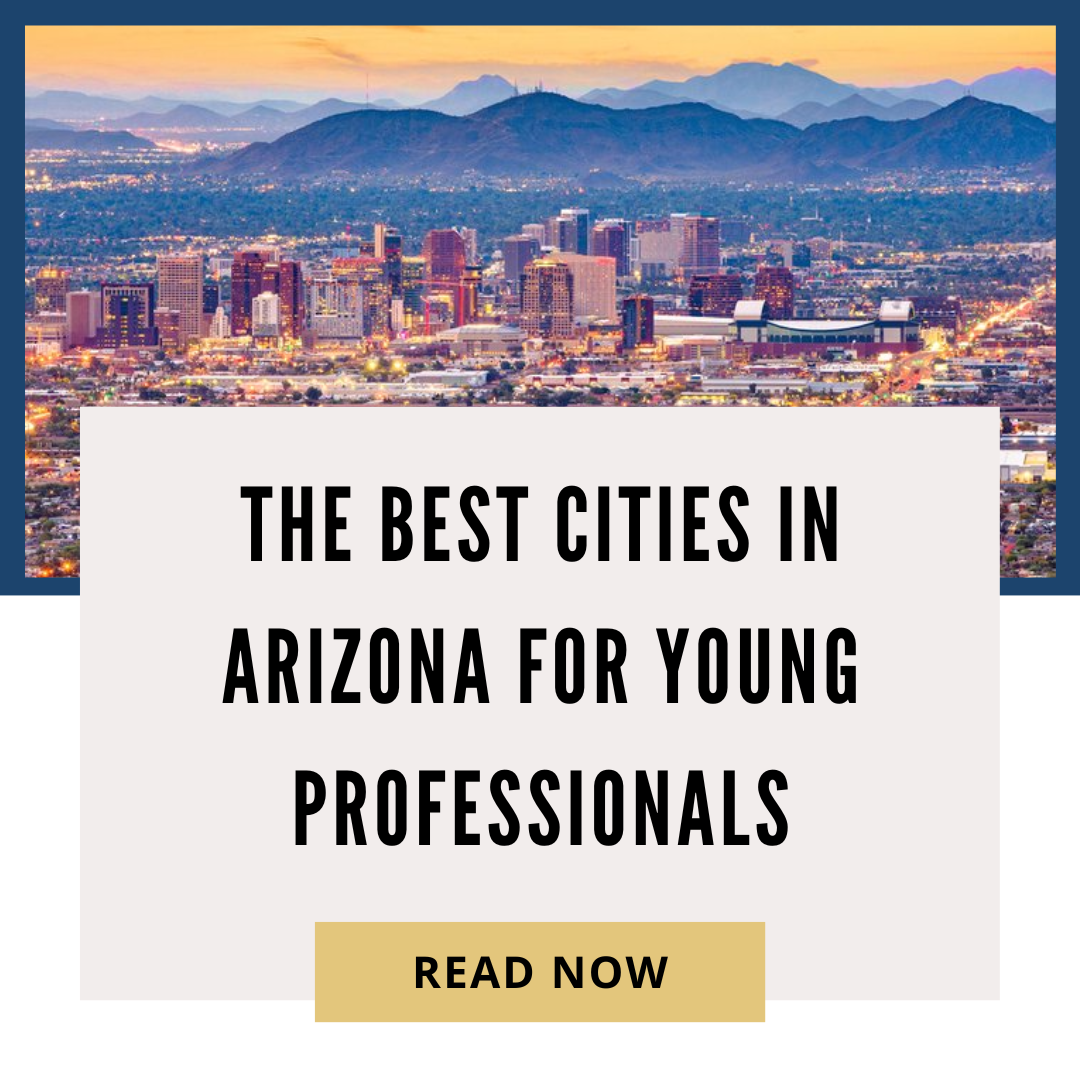 The Best Cities in Arizona for Young Professionals - A Guide