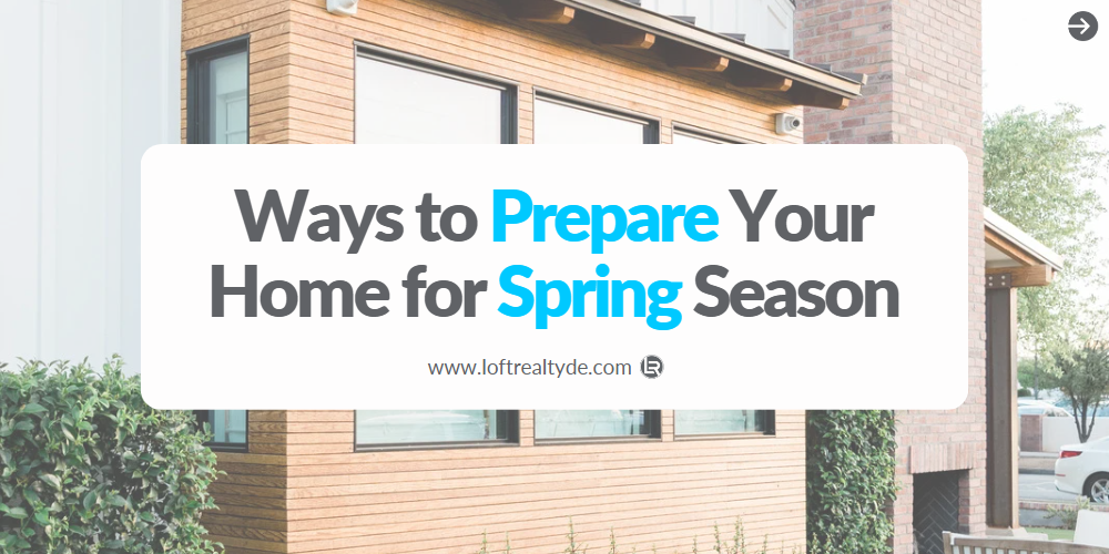 Ways to Prepare Your Home for Spring Season - Zachary Foust - Loft ...
