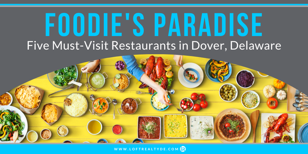 Foodie's Paradise Five Must-Visit Restaurants in Dover, Delaware