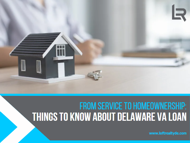 From Service to Homeownership: Things to Know About Delaware VA Loa...