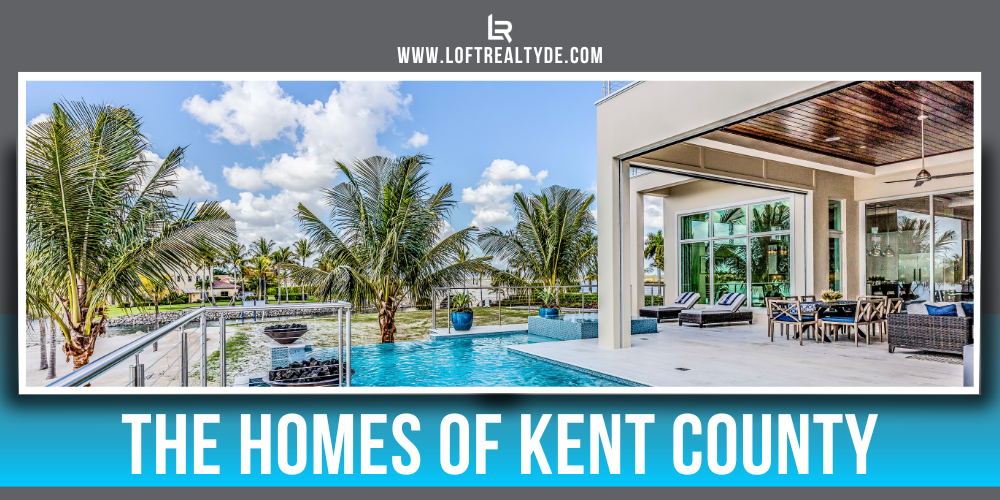 The Homes of Kent County Delaware - Zachary Foust - Loft Team