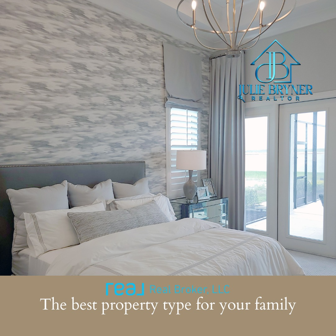 Best Property Type For Your Family - Julie Bryner - Real Broker, LLC