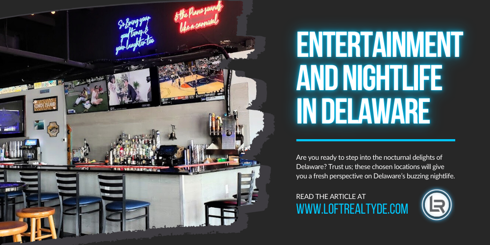 Entertainment and Nightlife in Delaware - Zachary Foust - Loft Team