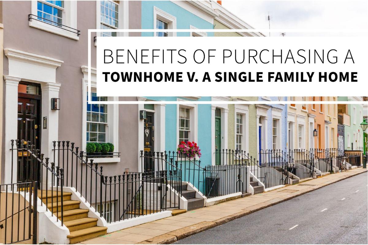 Benefits of Purchasing a Townhome v. a Single Family Home - Lucido ...