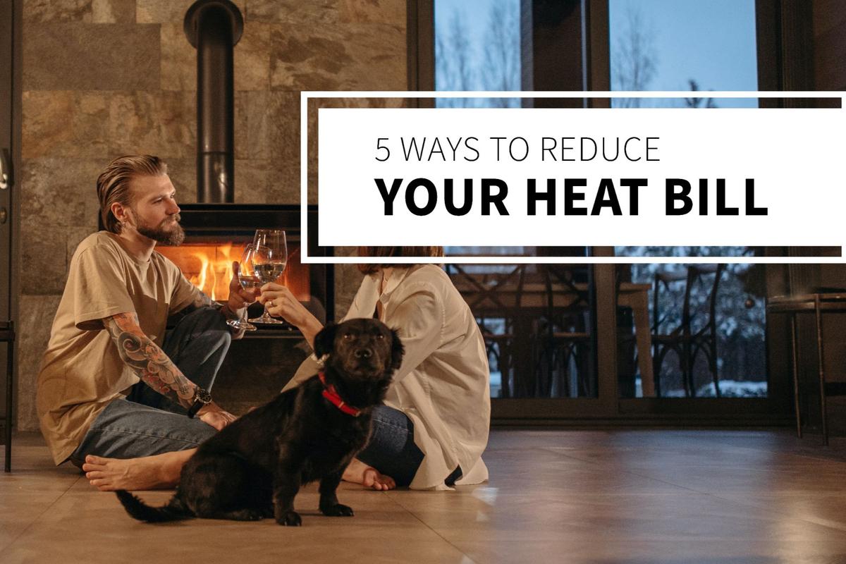 5 Ways to Reduce Your Heat Bill - Lucido Global - Lucido Global