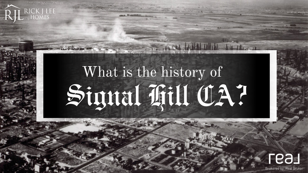 What is the History of Signal Hill CA?-Rick J Lee-Rick J Lee Homes