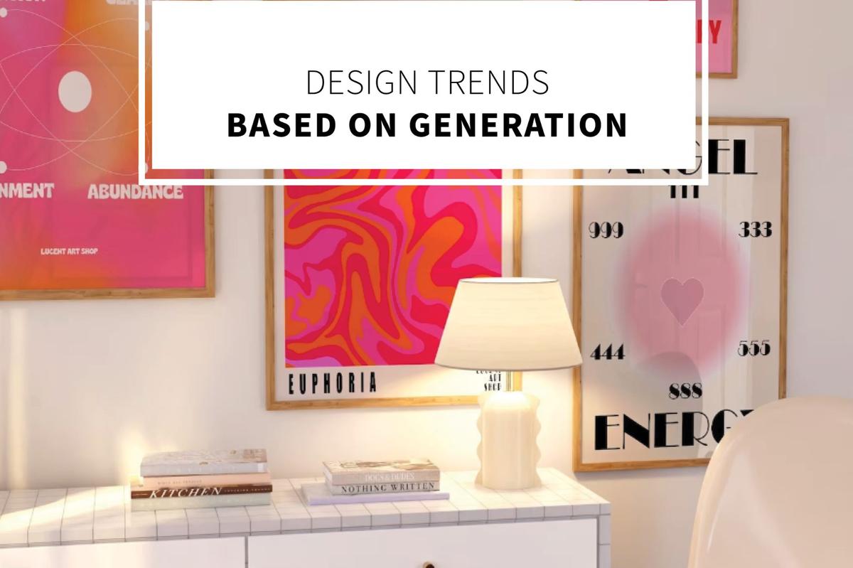 Design Trends Based on Generation - Lucido Global - Lucido Global