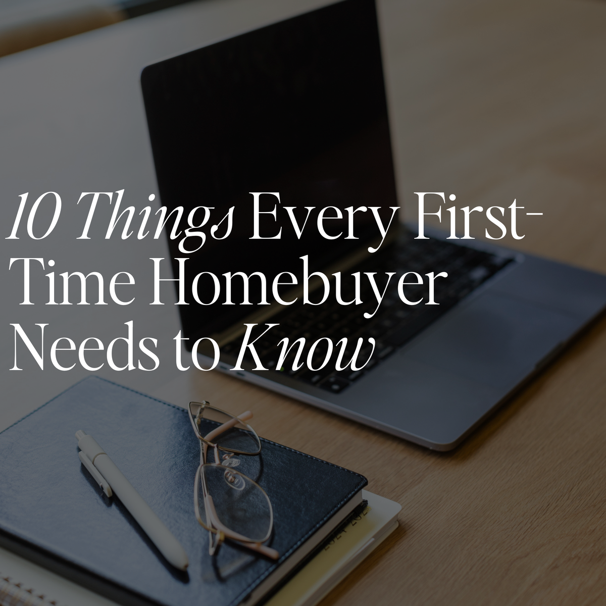 10 Things Every First-Time Homebuyer Needs to Know - Paige Moses
