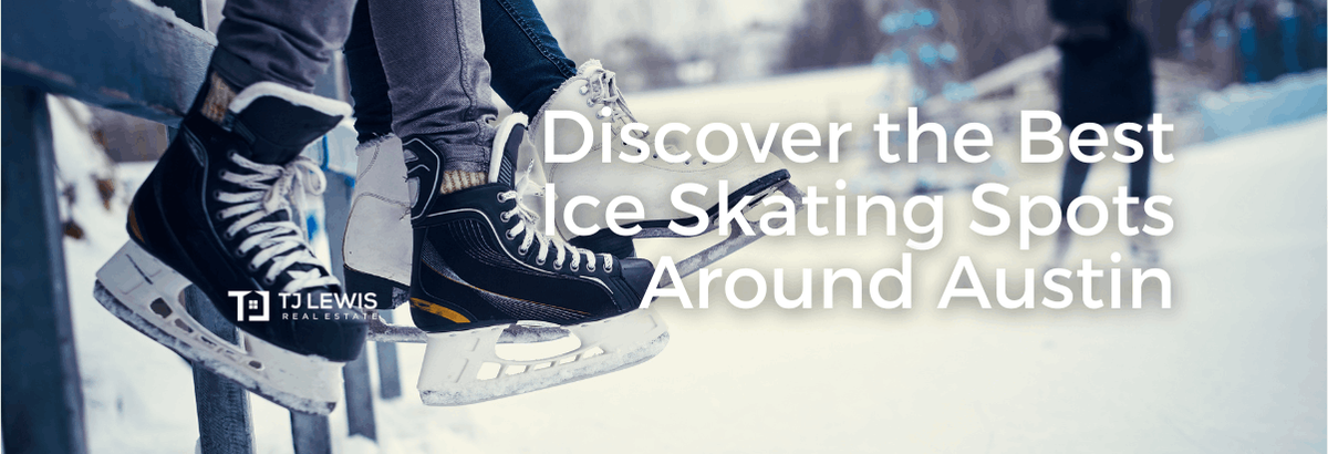Discover the Best Ice Skating Spots Around Austin - TJ Lewis Real E...