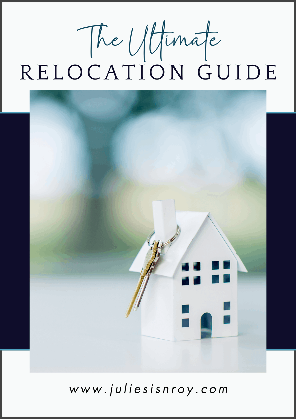 Ultimate Relocation Guide - Julie Sisnroy - Real Broker
