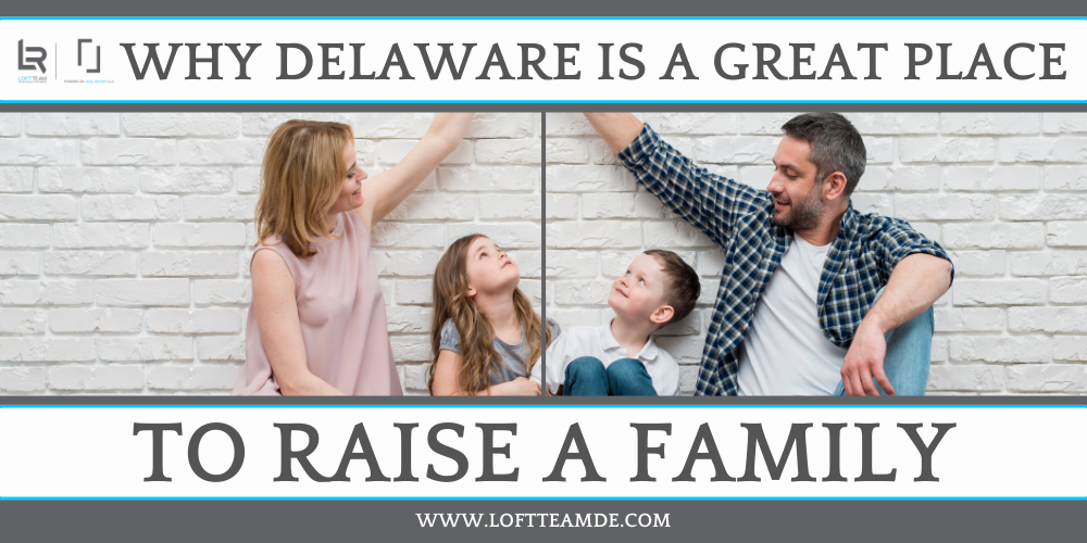 Why Delaware Is A Great Place To Raise A Family - Zachary Foust - L...
