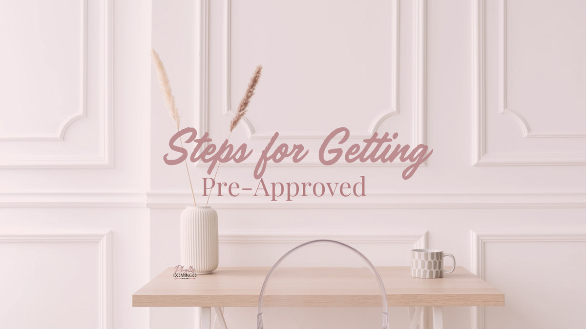 Steps for Getting PreApproved - Phyllis Domingo - LPT RealtyPhyllis...