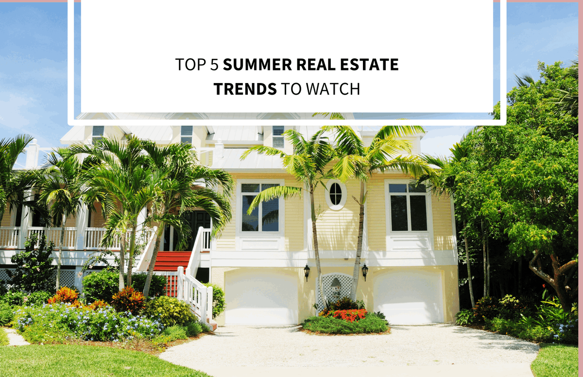 Top 5 Summer Real Estate Trends to Watch - Bob Lucido Team - Bob Lu...