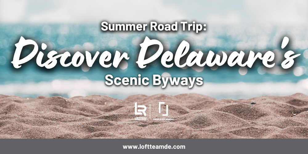Summer Road Trip: Discover Delaware's Scenic Byways - Zachary Foust...