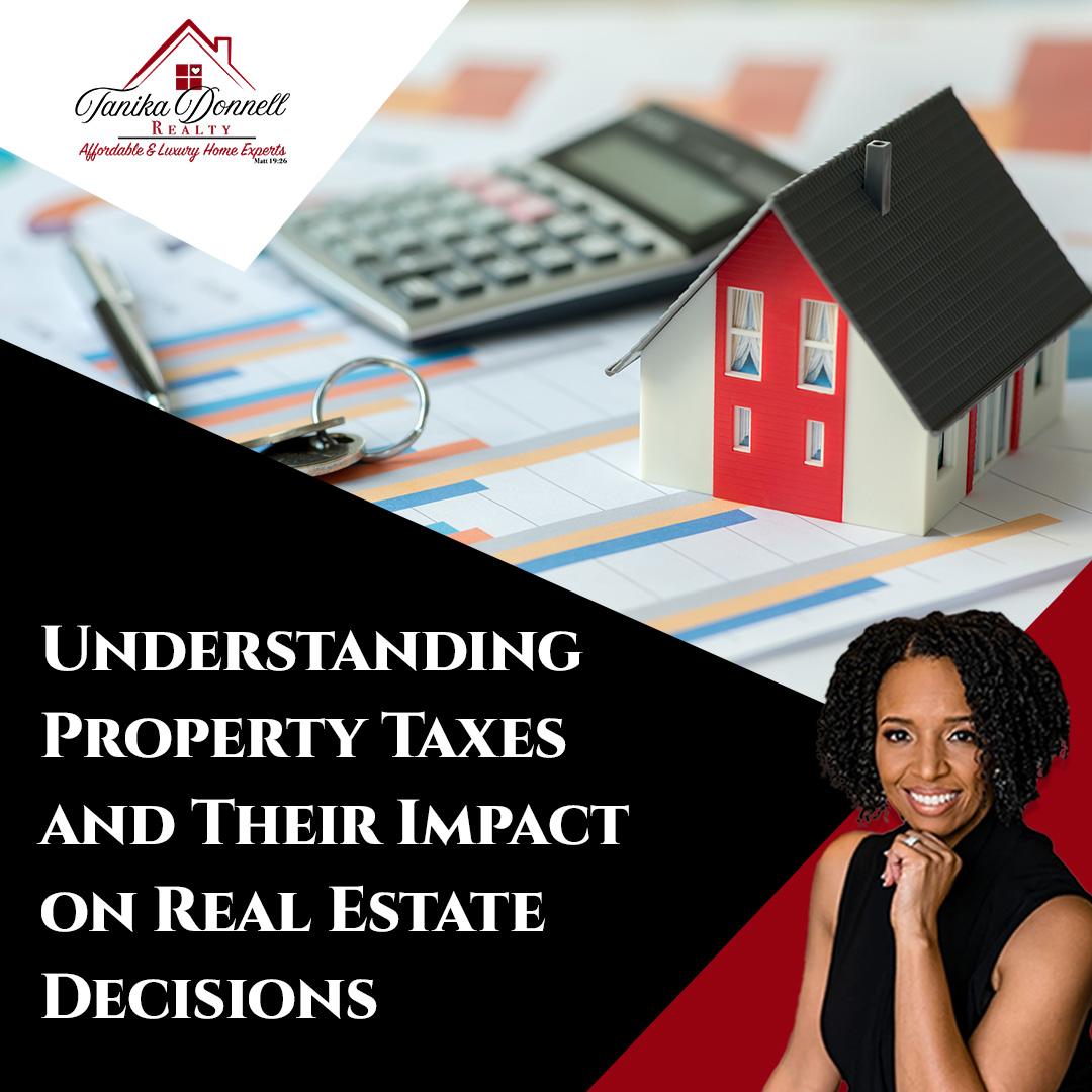 Understanding Property Taxes and Their Impact on Real Estate Decisi...