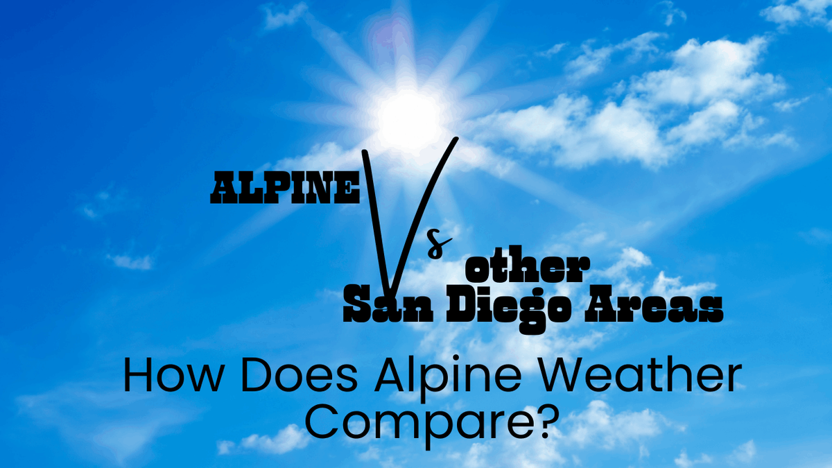 How Does Alpine Weather Compare to Other Areas in San DIego?