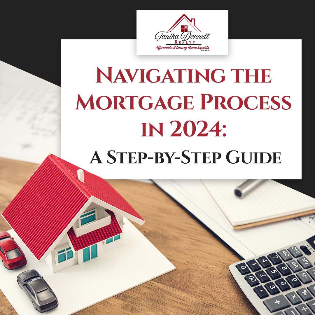 Navigating the Mortgage Process in 2024: A Step-by-Step Guide - Tan...