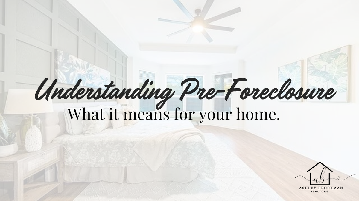 Understanding Pre-Foreclosure: What It Means for Your Home - Ashley...
