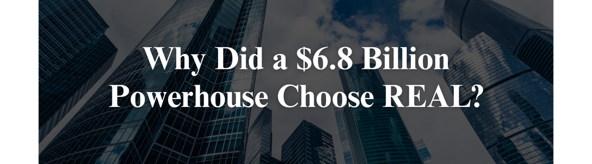 Why Did a $6.8 Billion Powerhouse Choose Real? - Cindy Chin - Real ...