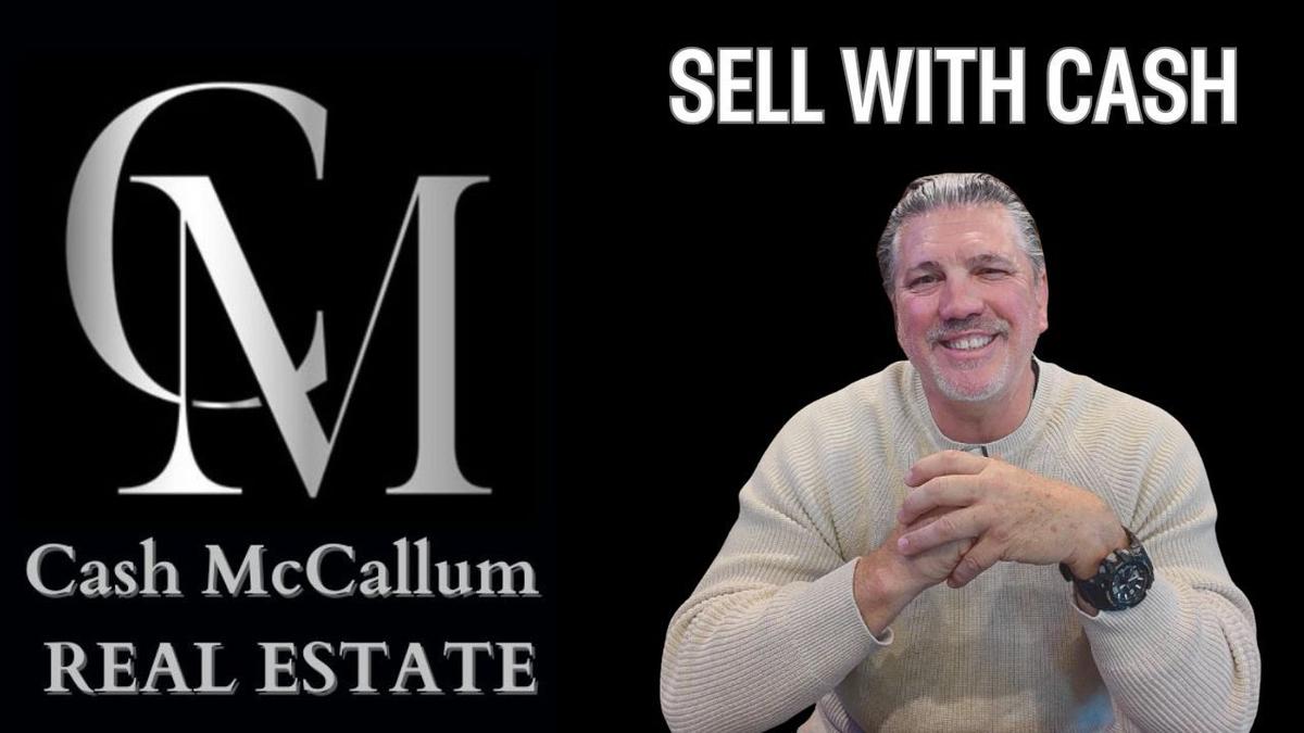 Sell Your Home with Cash McCallum | Who You Work with Matters