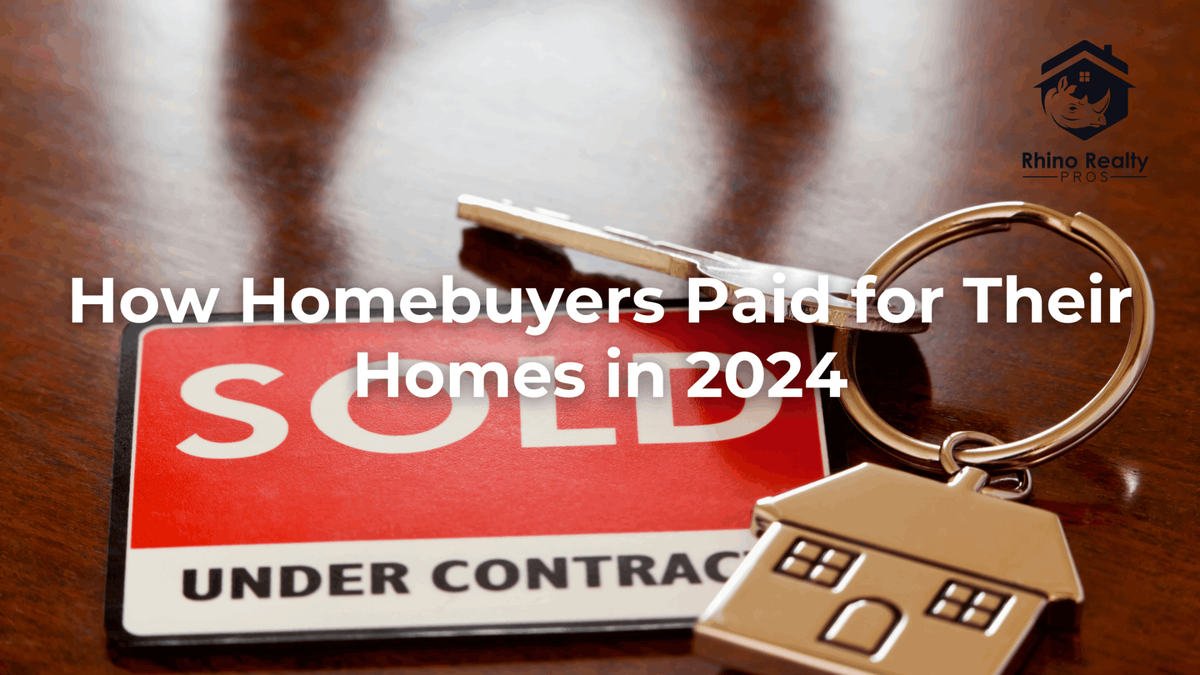 How Homebuyers Paid for Their Homes in 2024 - Rick Cavallaro - Rhin...